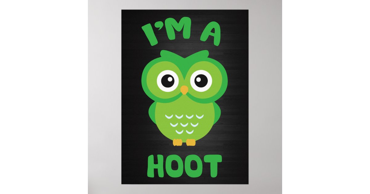 I'm A Hoot (Cute Owl Pun) Poster | Zazzle