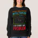 I'm A Math Teacher Of Course I Have Problems Sweatshirt | Zazzle