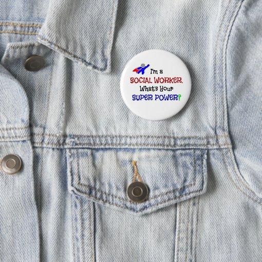I'm a Social Worker. What's Your Super Power? 6 Cm Round Badge | Zazzle