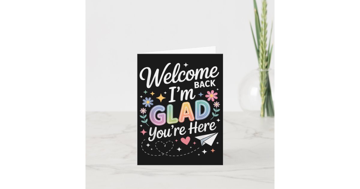 Im Glad Youre Here Welcome Back To School Teachers Card | Zazzle
