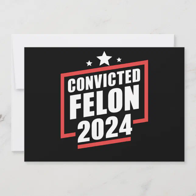 I'm Voting Convicted Felon 2024 Trump Invitation | Zazzle