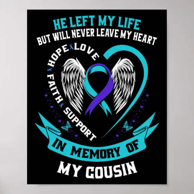 In Memory Of My Cousin Sympathy Suicide Awareness Poster | Zazzle