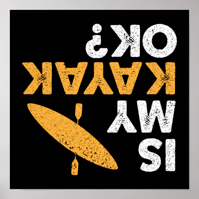 Is My Kayak Ok? Vintage Funny Kayaker Upside Down Poster | Zazzle