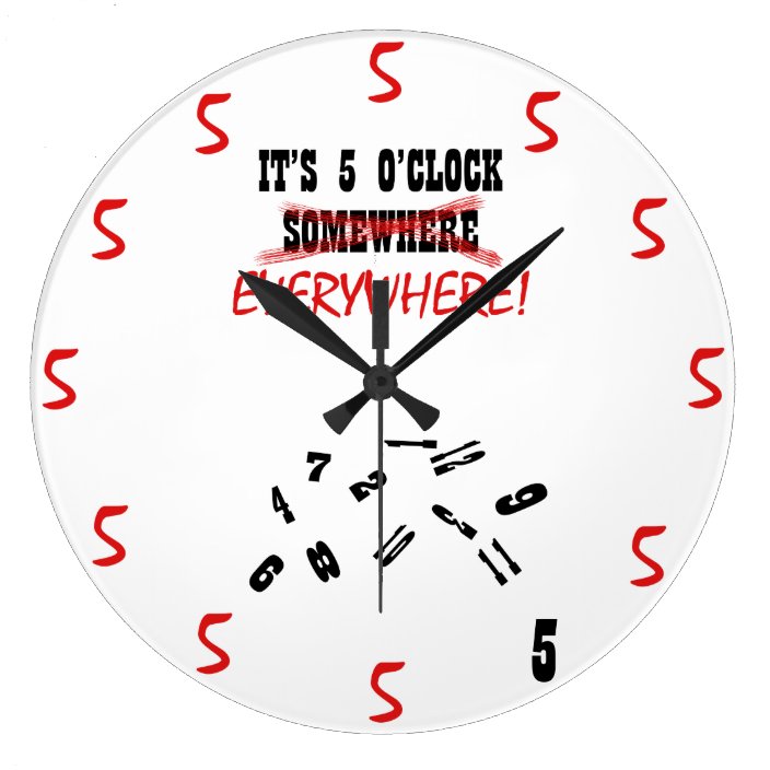 It's 5 O'Clock Everywhere Large Clock | Zazzle.com.au