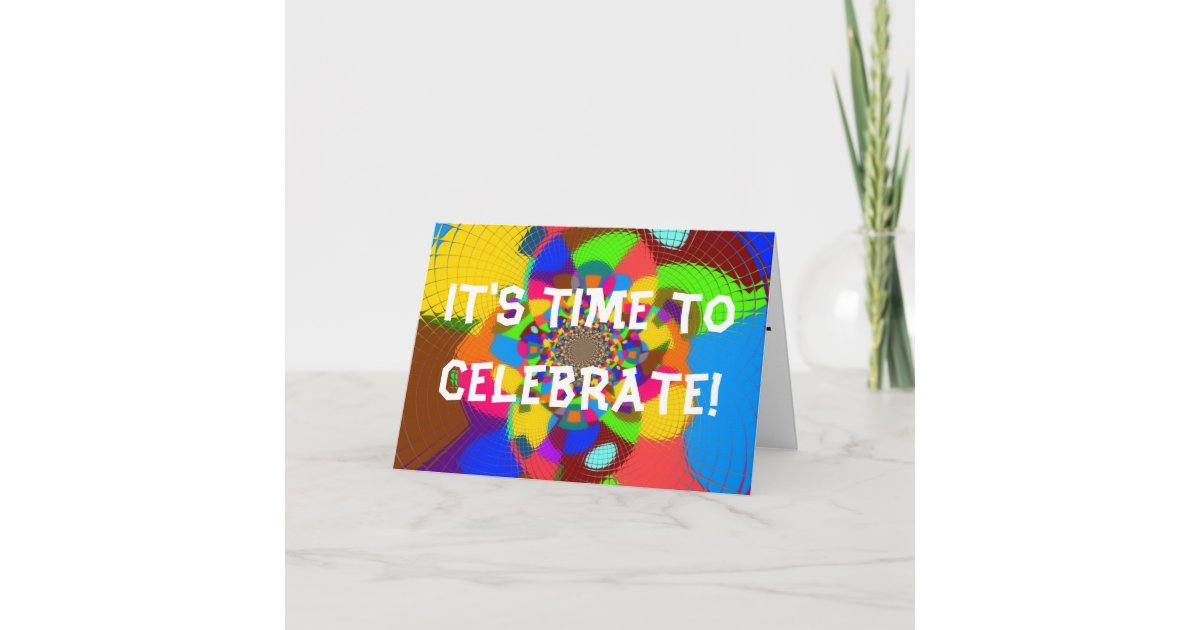 It's Time to Celebrate Card | Zazzle