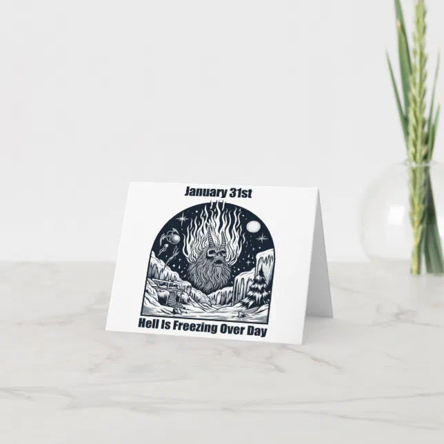 Jan 31st - Hell Is Freezing Over Day Card | Zazzle