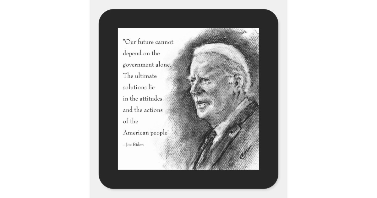 Joe Biden & Quote Square Sticker | Zazzle