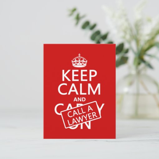 Keep Calm and Call A Lawyer (in any colour) Postcard | Zazzle