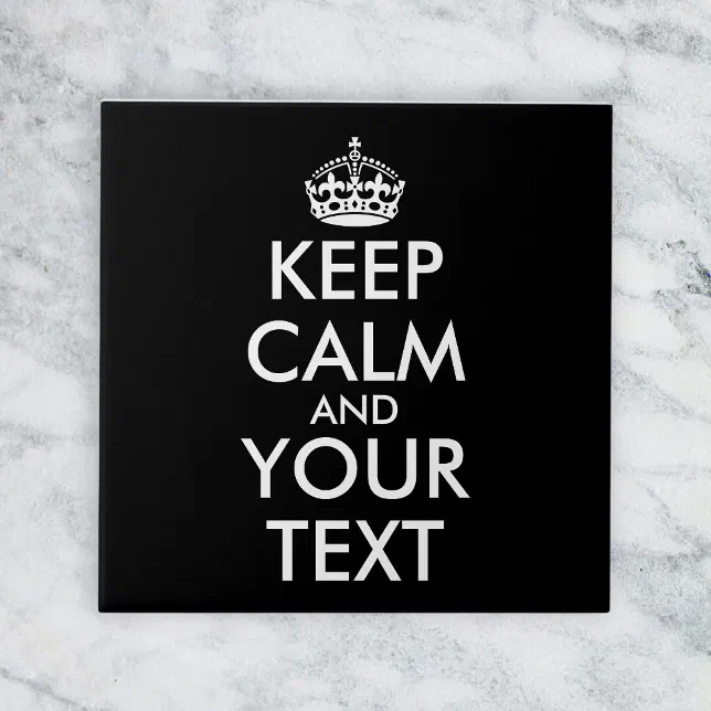 Keep Calm and Carry On - Create Your Own Ceramic Tile | Zazzle
