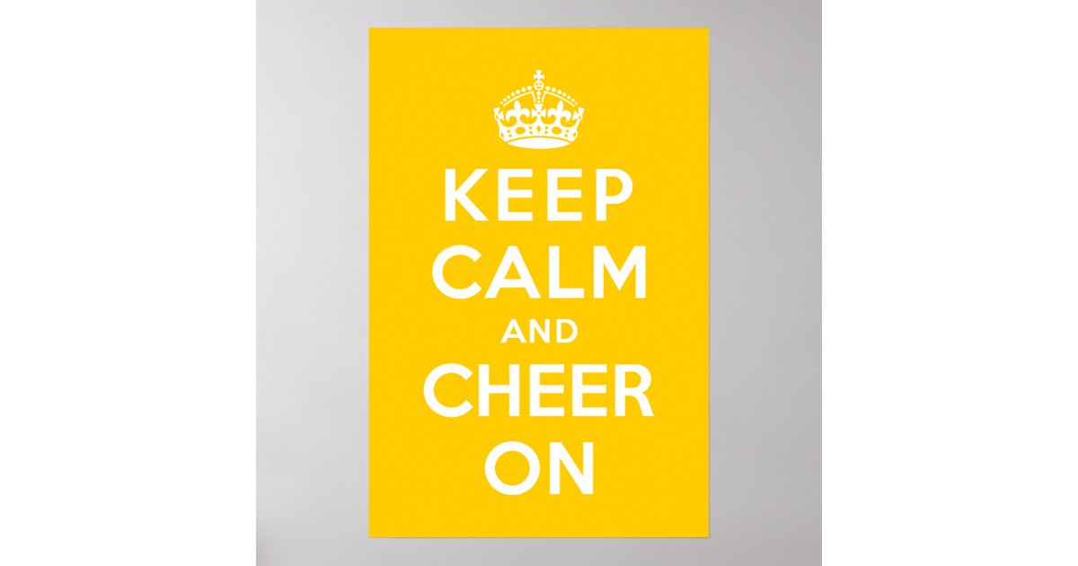 Keep Calm and Cheer On Poster | Zazzle