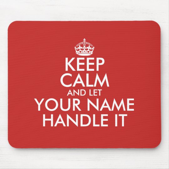 Keep calm and let handle it custom mouse pad | Zazzle.com.au
