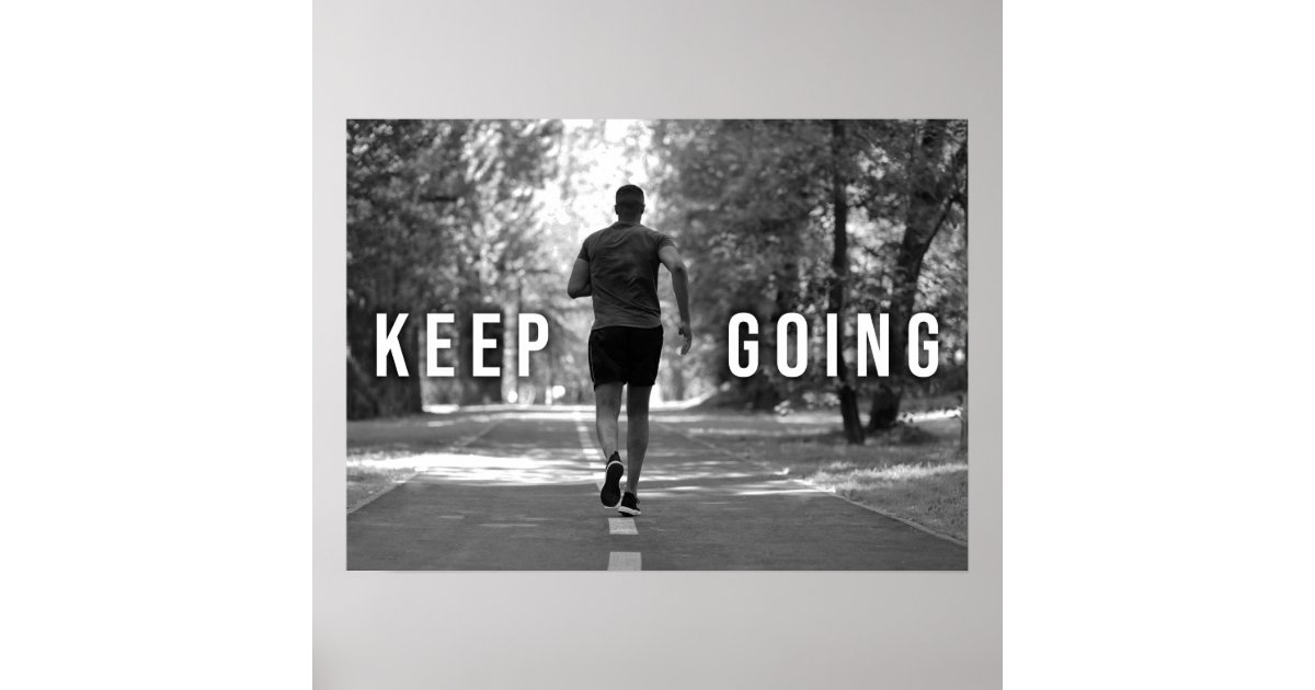 Keep Going - Fitness, Running, Runner Motivational Poster | Zazzle