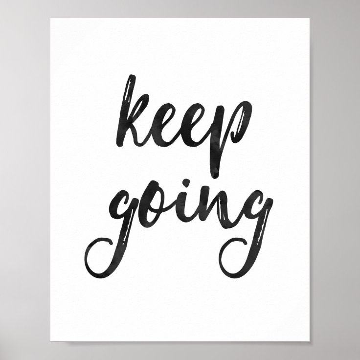 Keep Going - Quote Poster | Zazzle
