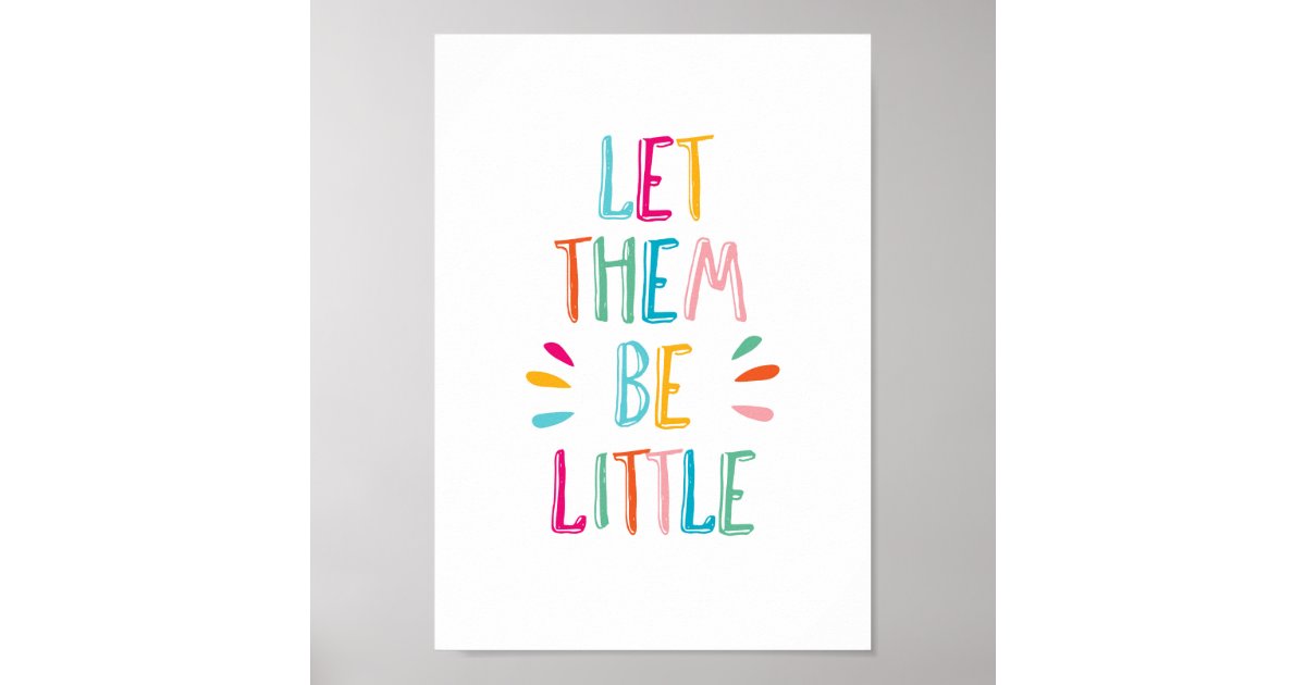 Let them be little typography print poster | Zazzle