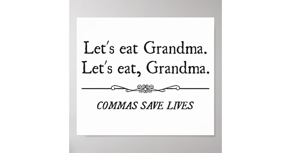 Let's Eat Grandma Commas Save Lives Poster | Zazzle