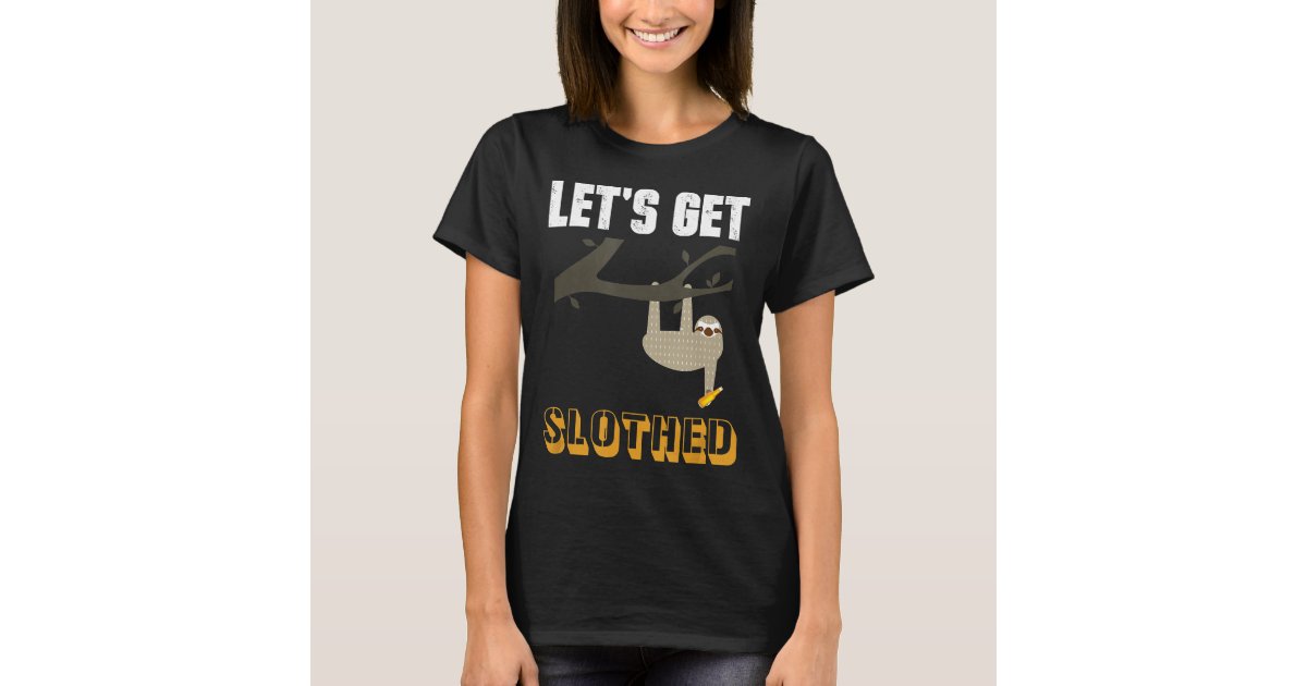 Lets Get Slothed Beer Drinking Sloth T-Shirt | Zazzle