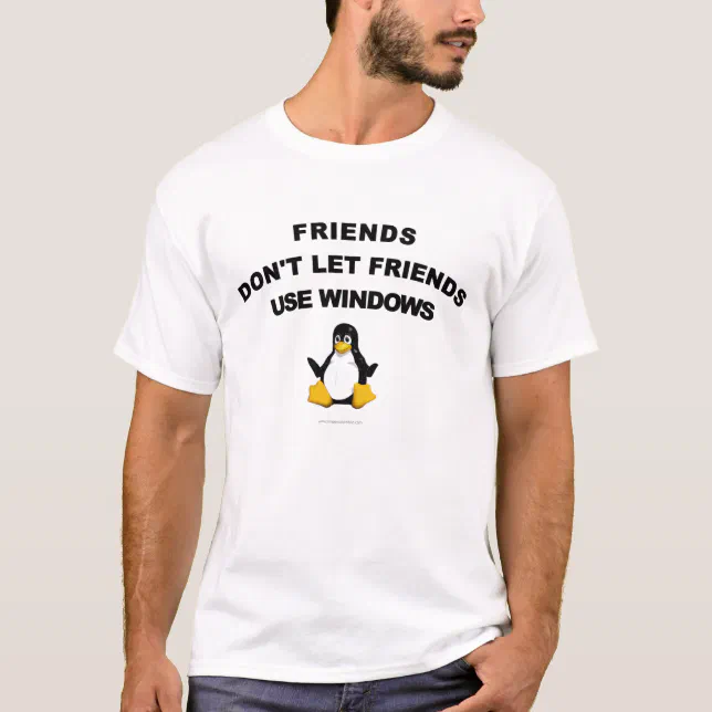 Linux Friends Dont Let Friends Use Windows TShirt | Zazzle