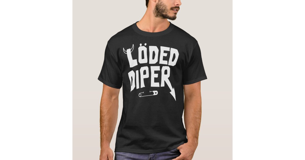 loded diper T-Shirt | Zazzle