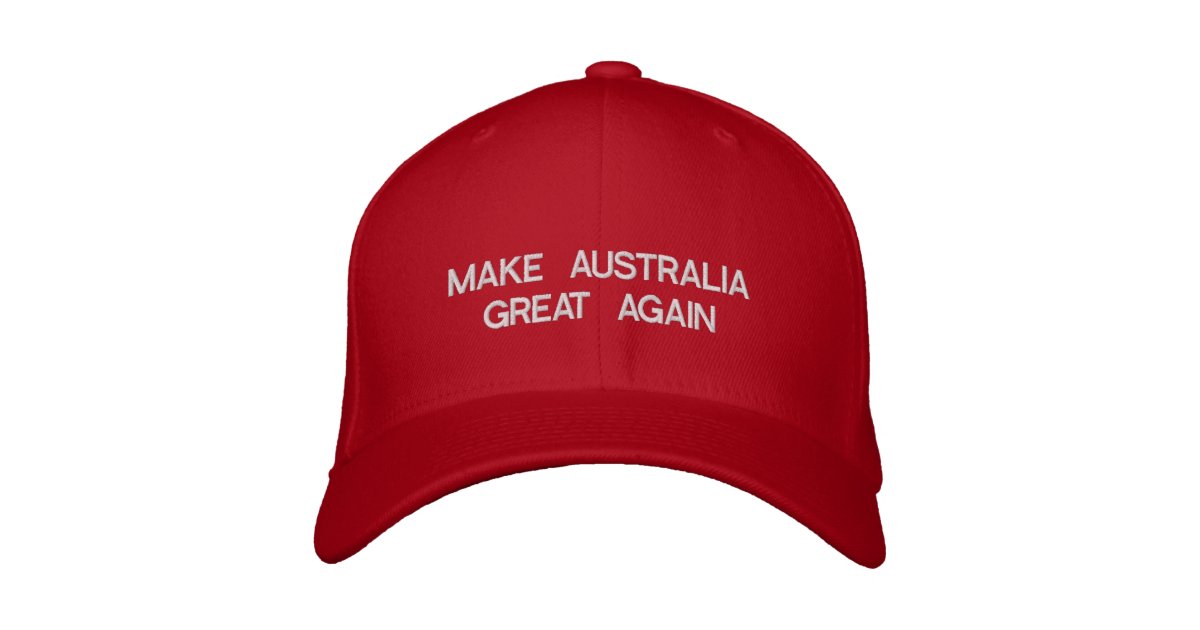 Make Australia Great Again Embroidered Hat | Zazzle