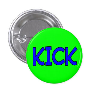 Kick Badges and Kick Pins | Zazzle.com.au