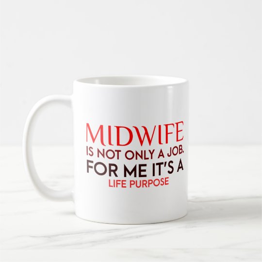 Midwife Is Not Only A Job Funny Midwife Quotes Coffee Mug | Zazzle.com.au