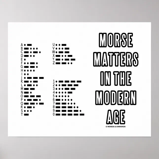 Morse Matters In The Modern Age (Morse Code) Poster | Zazzle