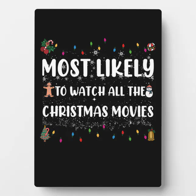Most Likely To Watch All The Christmas Movies Plaque | Zazzle