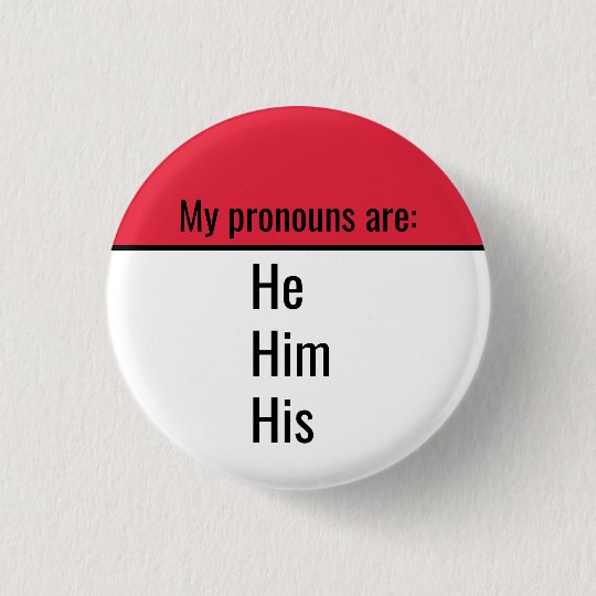 My pronouns are He Him His 3 Cm Round Badge | Zazzle.com.au