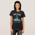 My Son Is My Hero Fragile X Syndrome Awareness T-Shirt | Zazzle