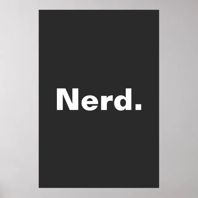 Nerd one word white text minimalism funny design poster | Zazzle