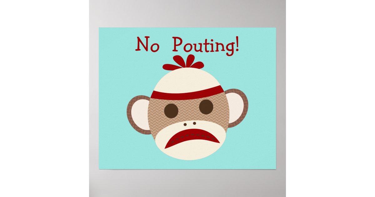 No Pouting Meme Sock Monkey Baby Nursery Poster | Zazzle