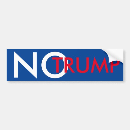 No Trump Bumper Sticker | Zazzle.com.au