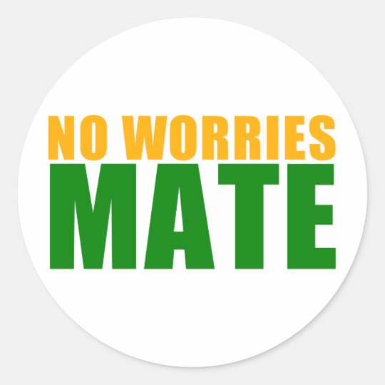 no worries mate classic round sticker | Zazzle.com.au