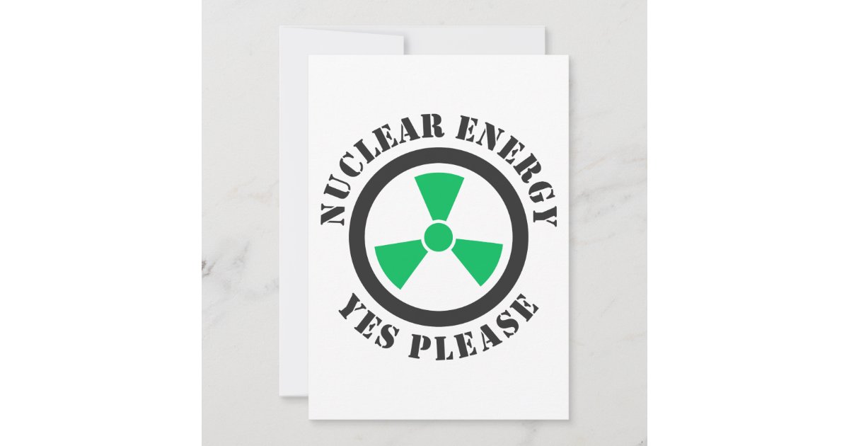 Nuclear Energy, Yes Please, Nuclear Power Invitation | Zazzle