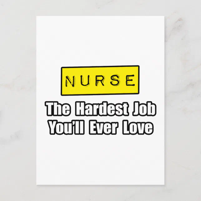 Nurse...Hardest Job You'll Ever Love Postcard | Zazzle