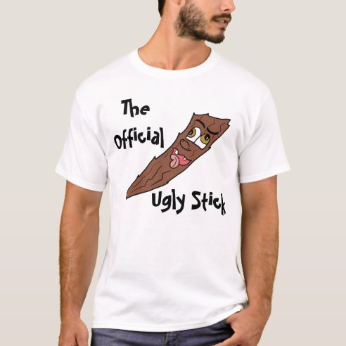 Ugly Stick T-Shirts & Shirt Designs | Zazzle.com.au