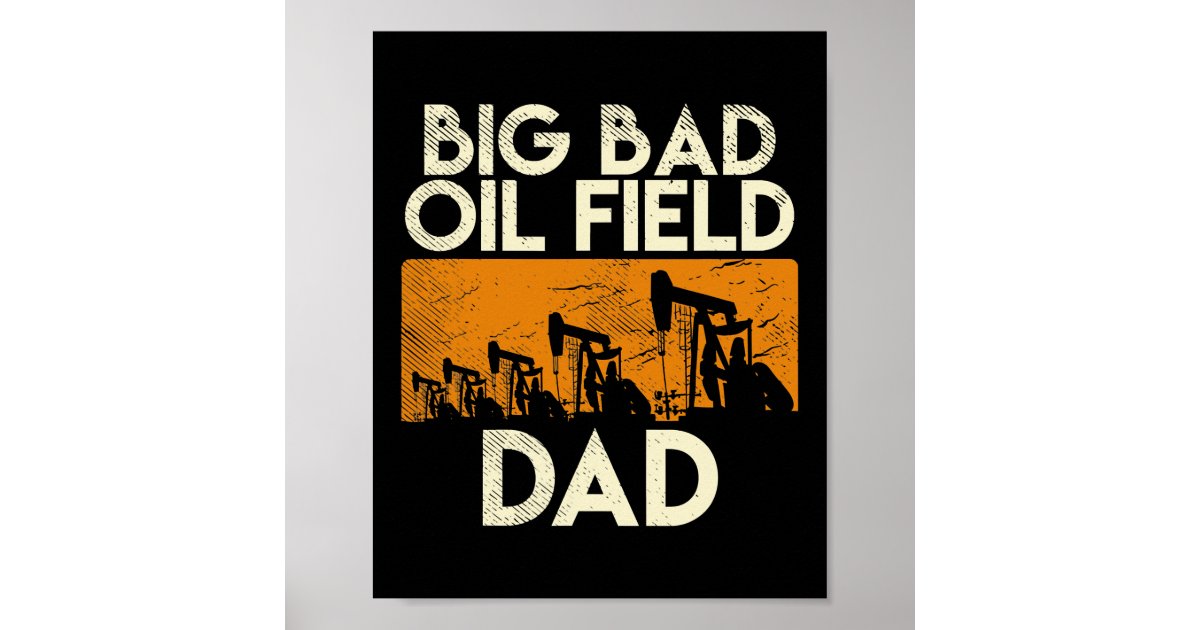 Oilfield Dad Oil Rig Worker Appreciation Poster | Zazzle