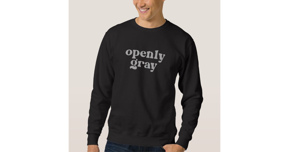 Openly Grey Ditch The Dye Goodbye to Hair Dye 1 Sweatshirt | Zazzle