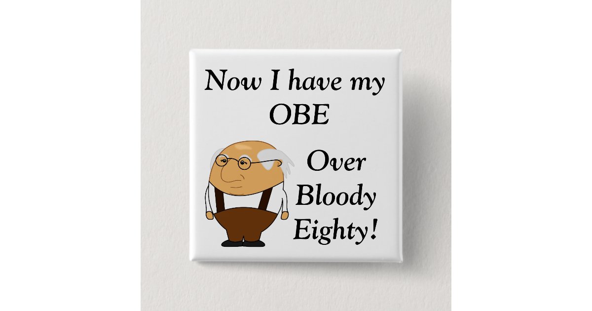 Over bloody eighty badge | Zazzle