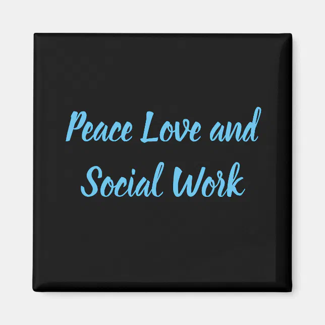 Peace, Love and Social Work Magnet | Zazzle