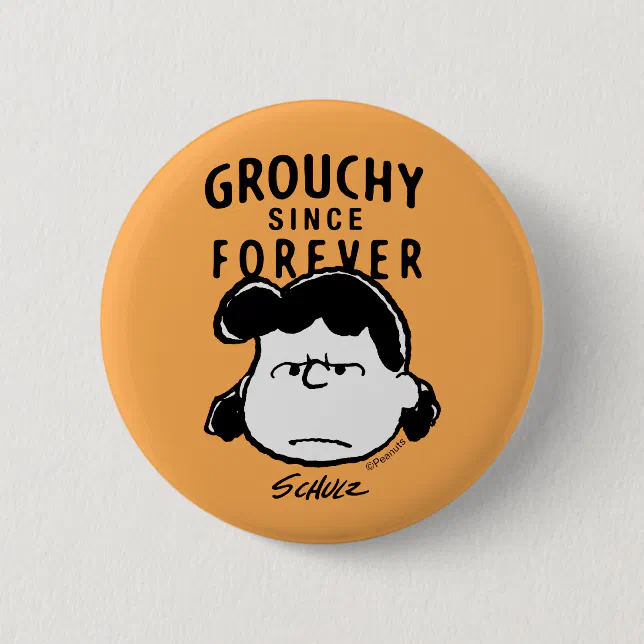 Peanuts | Grouchy Since Forever Lucy 6 Cm Round Badge | Zazzle