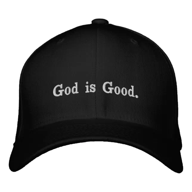 Personalised The Text Of God is Good Embroidered Hat | Zazzle