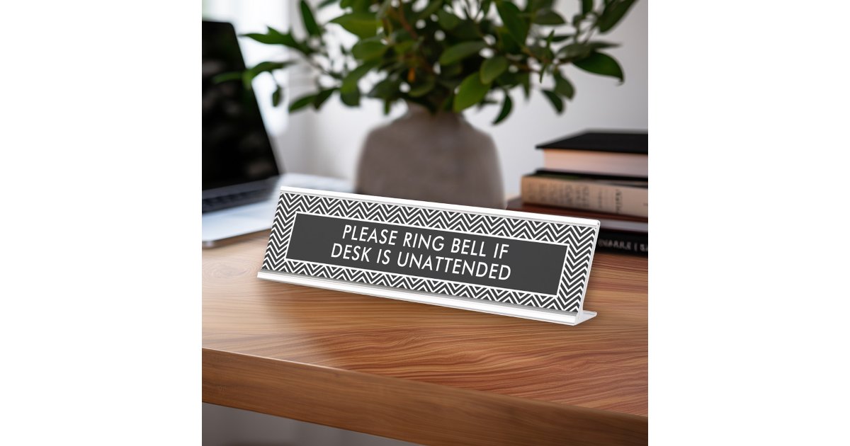 Please Ring Bell if Desk is Unattended - Chevrons Name Plate | Zazzle