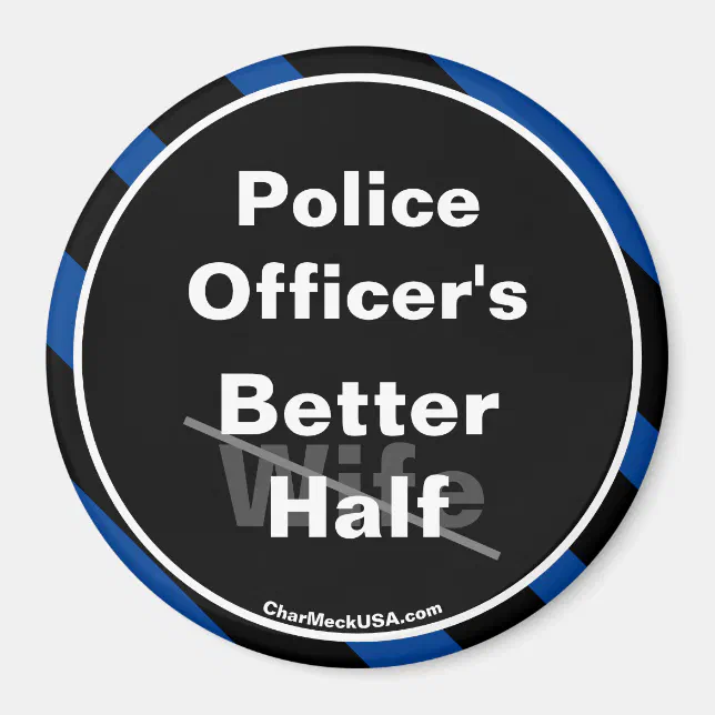 Police Officer's Better Half Wife fun magnet | Zazzle