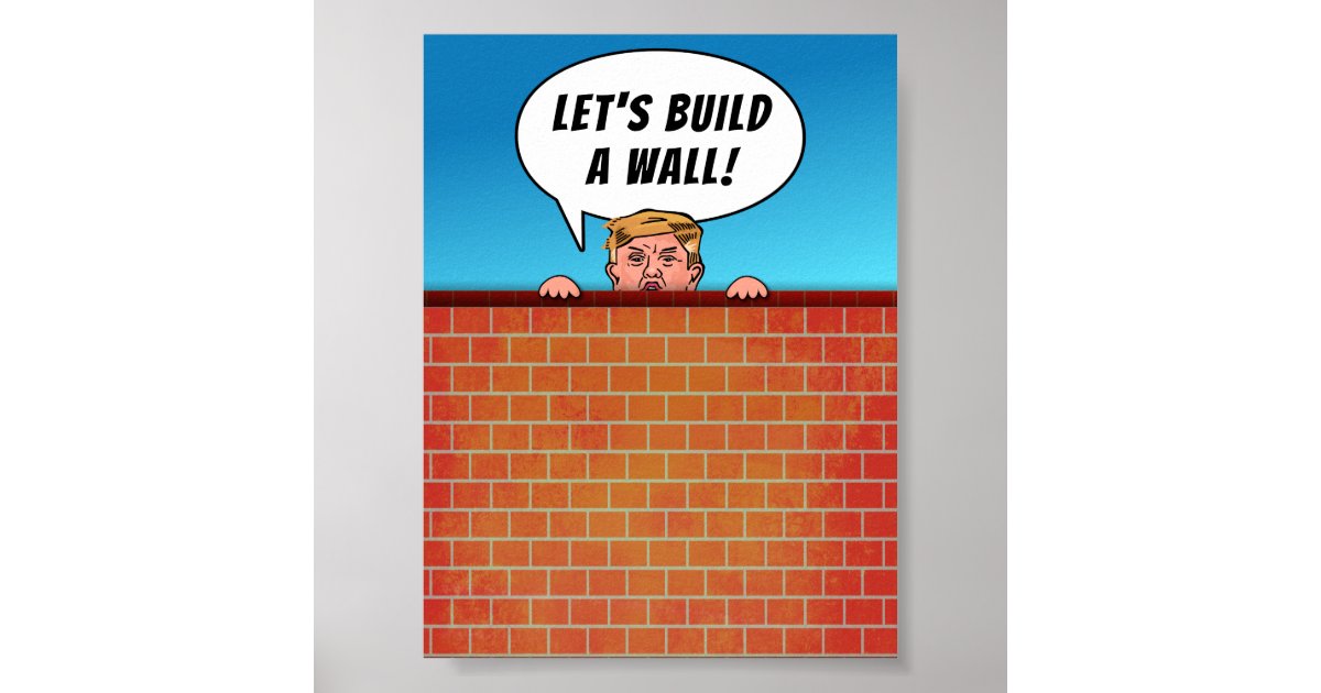 President Donald Trump Build a Wall Funny Cartoon Poster | Zazzle