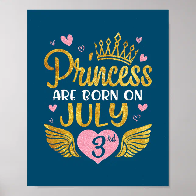 Princess Are Born On July 3rd Happy Birthday Poster | Zazzle