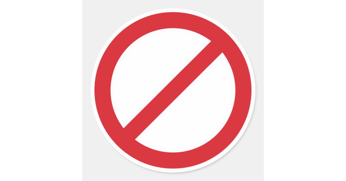 Prohibition Sign/No Symbol Classic Round Sticker | Zazzle