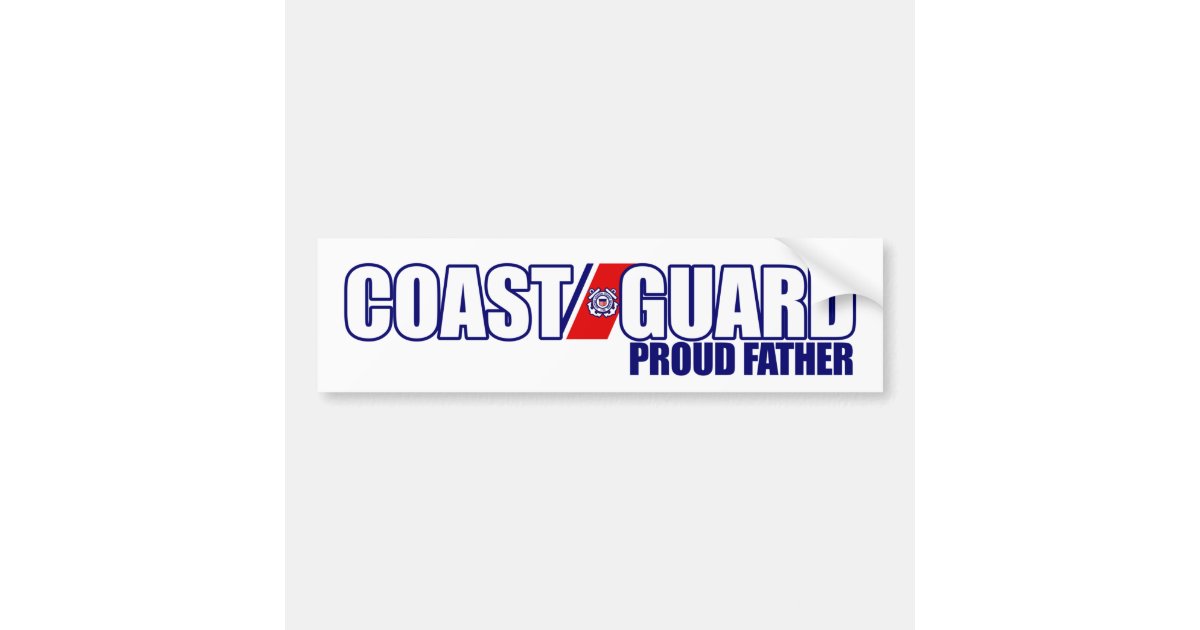 Proud Coast Guard Father Bumper Sticker | Zazzle