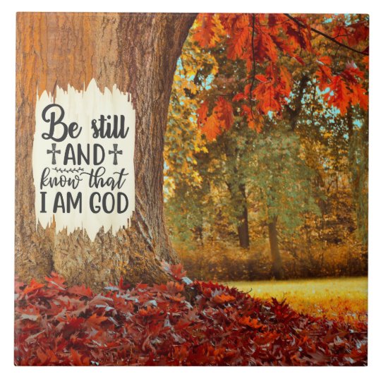 Psalm 46:10 Be Still and Know I Am God Autumn Ceramic Tile | Zazzle.com.au