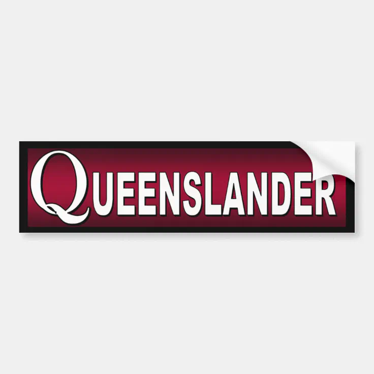 Queenslander. Australians who live in Queensland. Bumper Sticker | Zazzle